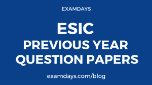 Top ESIC Previous Year Question Paper PDF Papers