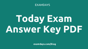 Today Exam Answer Key PDF Download
